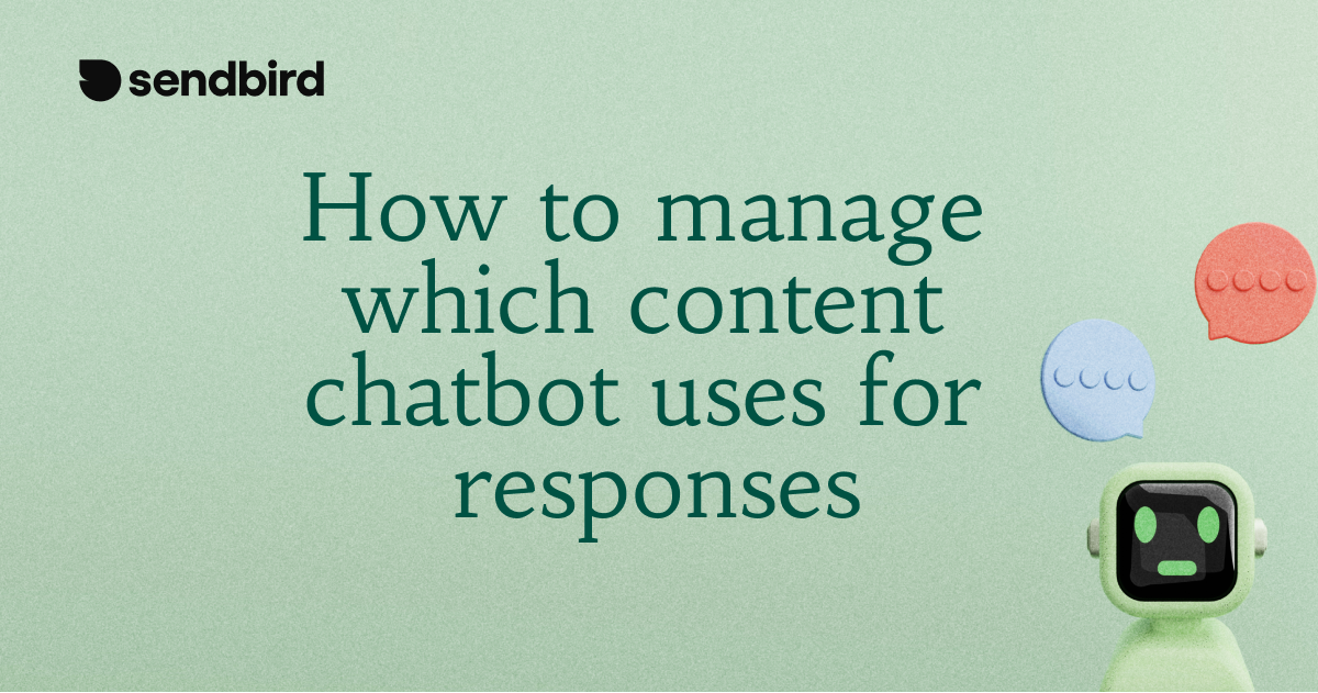 Guide to content management in your chat widget | Sendbird