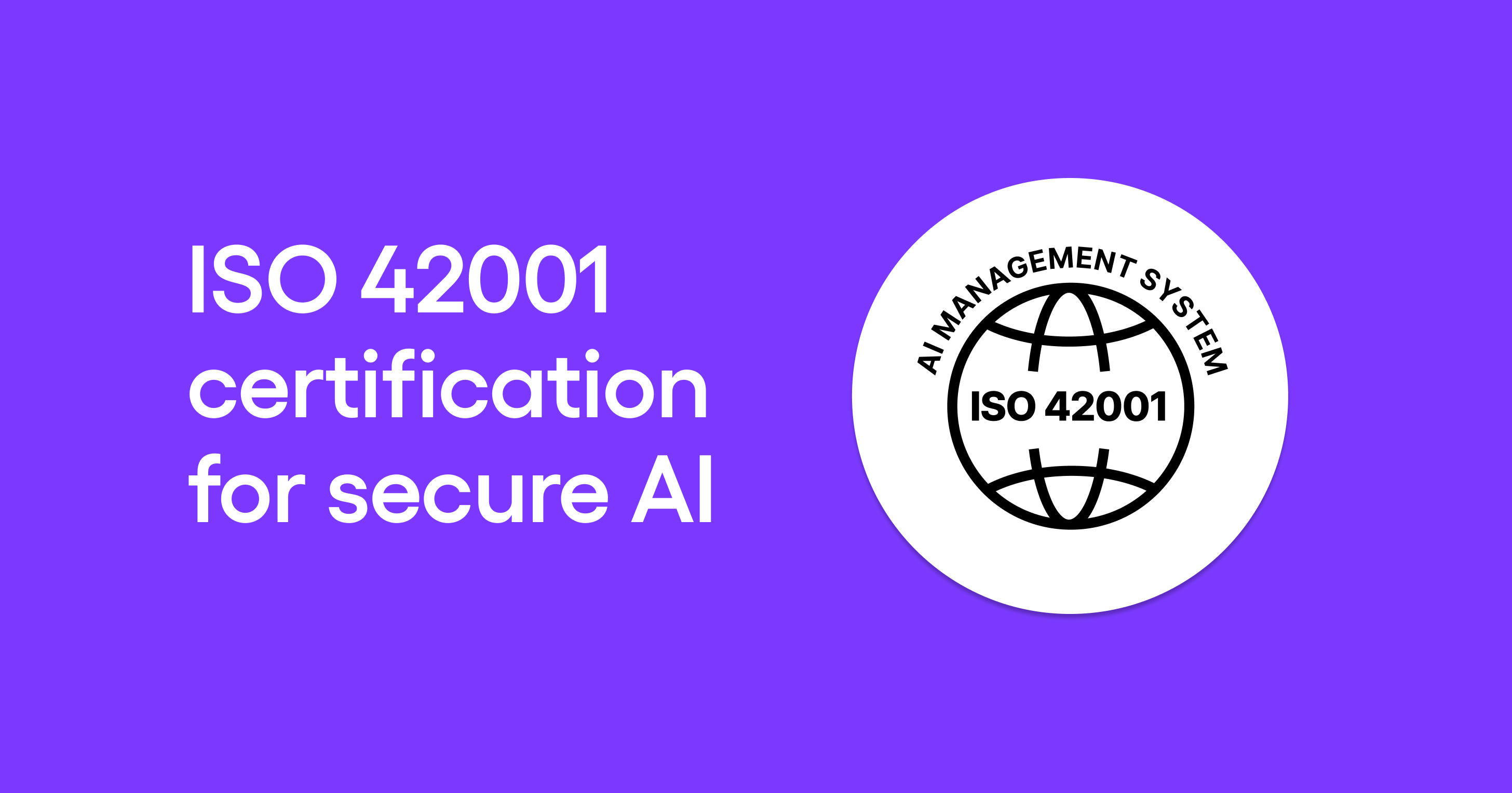 Proof, Not Promises: Sendbird's ISO 42001 Certification For Secure AI ...